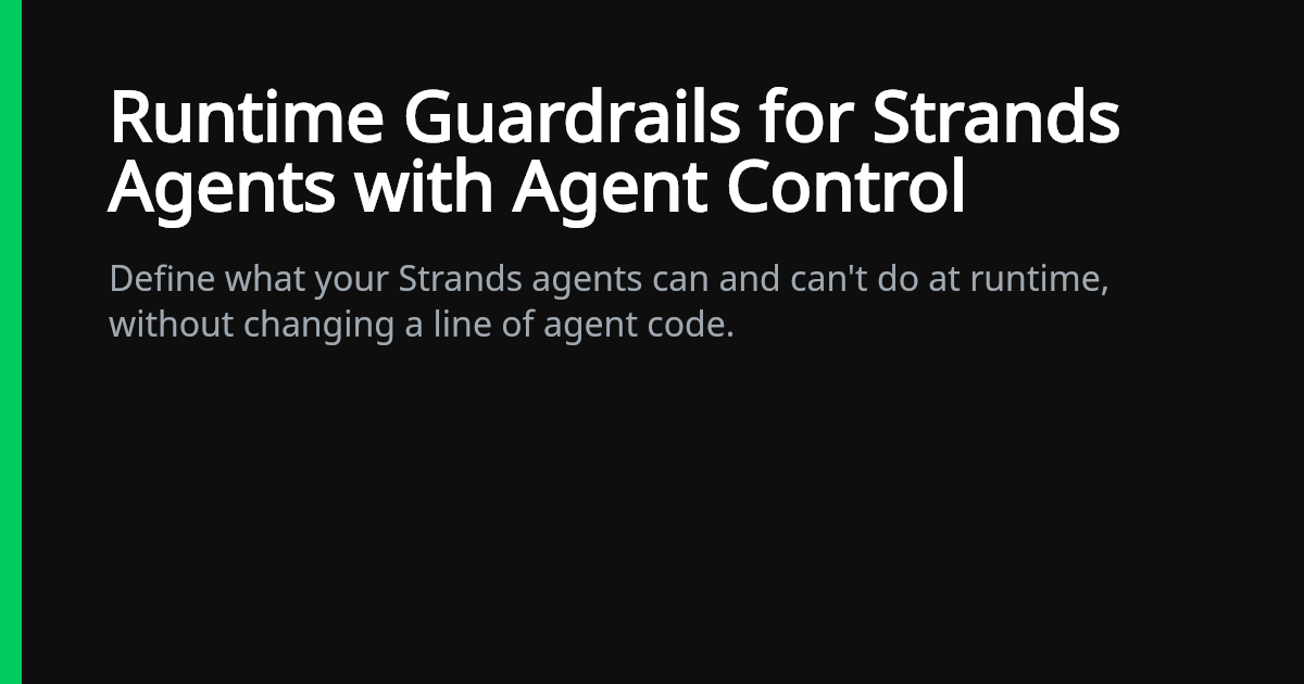 Runtime Guardrails for Strands Agents with Agent Control | Strands ...